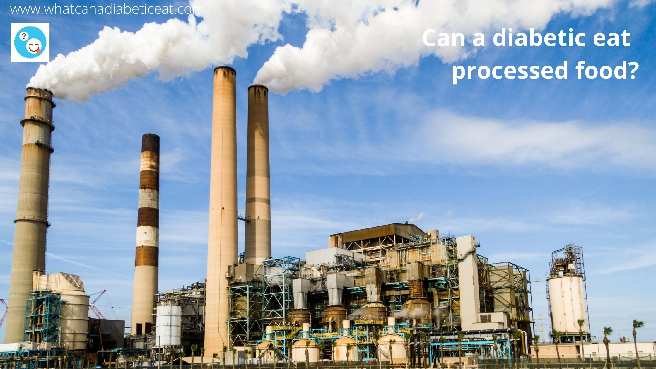 Can a diabetic eat processed food? What can a diabetic eat?